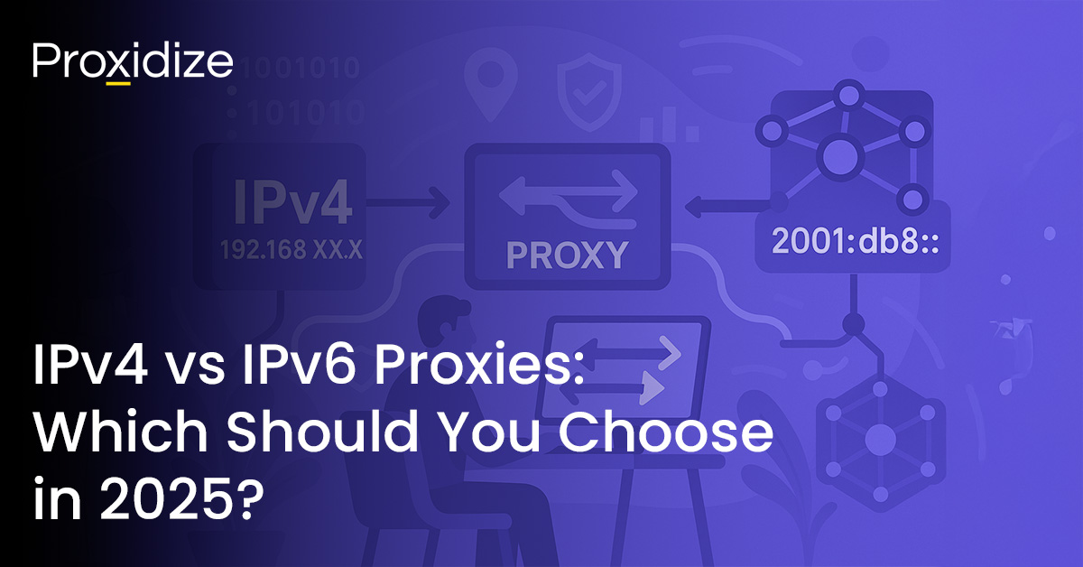 IPv4 Vs IPv6 Proxies: Which Should You Choose In 2025? - Proxidize