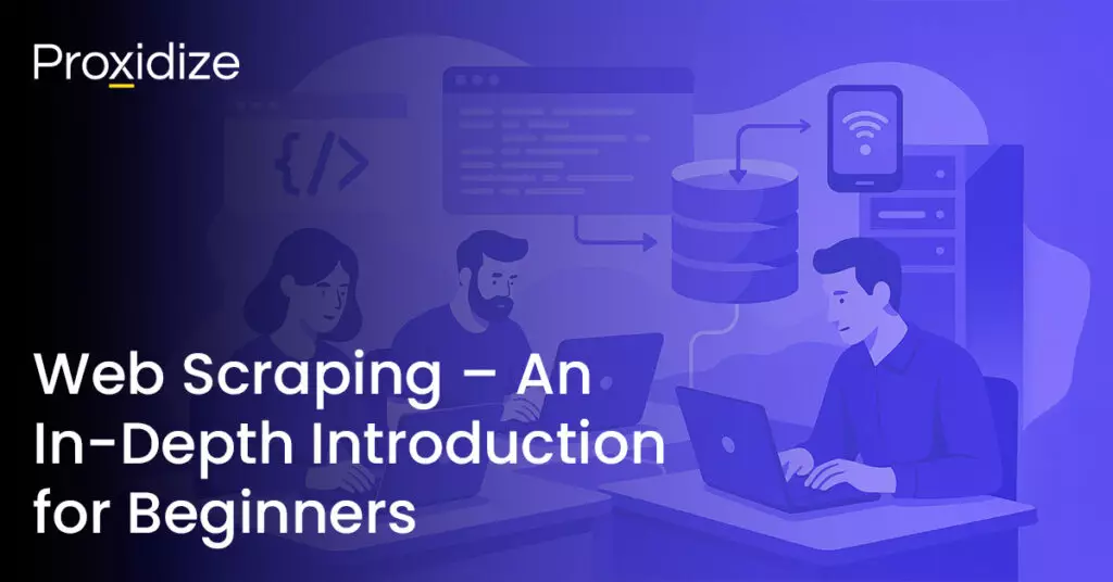 Web Scraping – An In-Depth Introduction for Beginners