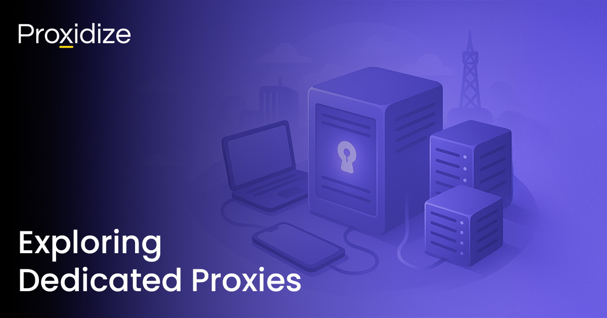 Exploring Dedicated Proxies - Proxidize