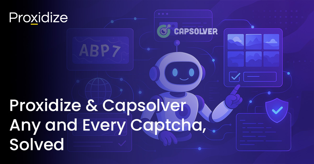 Proxidize & Capsolver — Any And Every Captcha, Solved