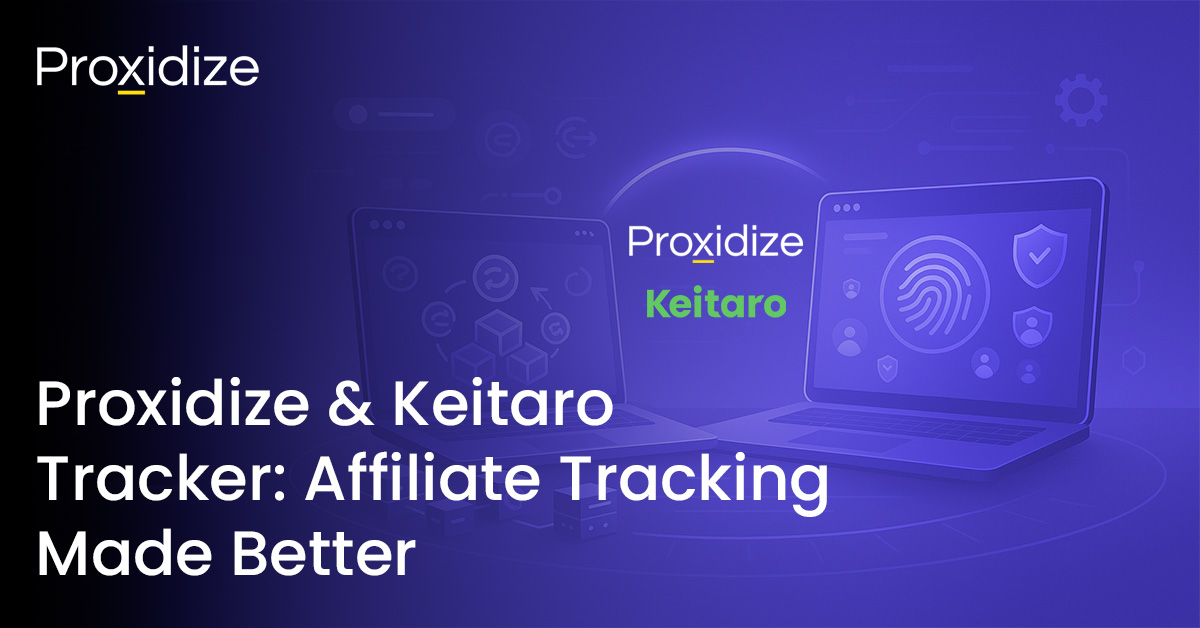 Proxidize & Keitaro Tracker: Affiliate Tracking Made Better