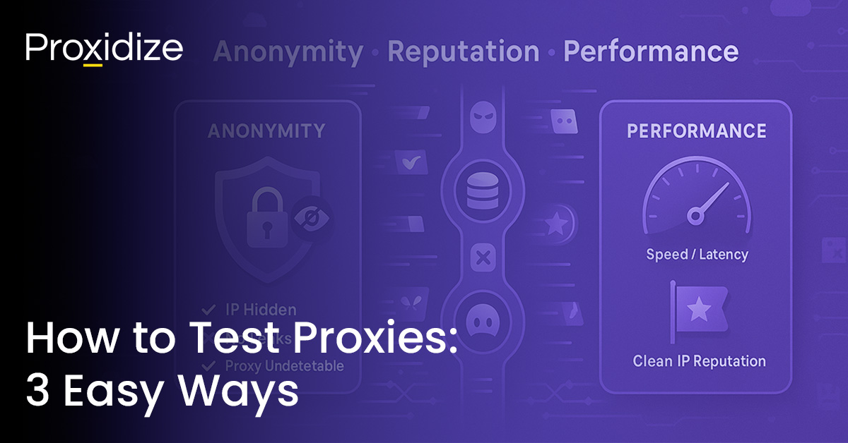 How To Test Proxies: 3 Easy Ways - Proxidize
