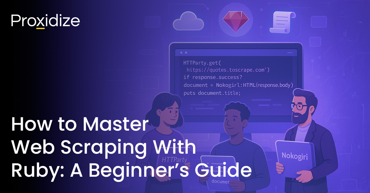 How To Master Web Scraping With Ruby: A Beginner’s Guide