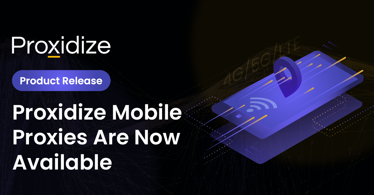 New Era of Mobile Proxies Begins - Proxidize