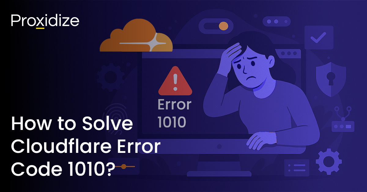 How To Solve Cloudflare Error Code 1010?